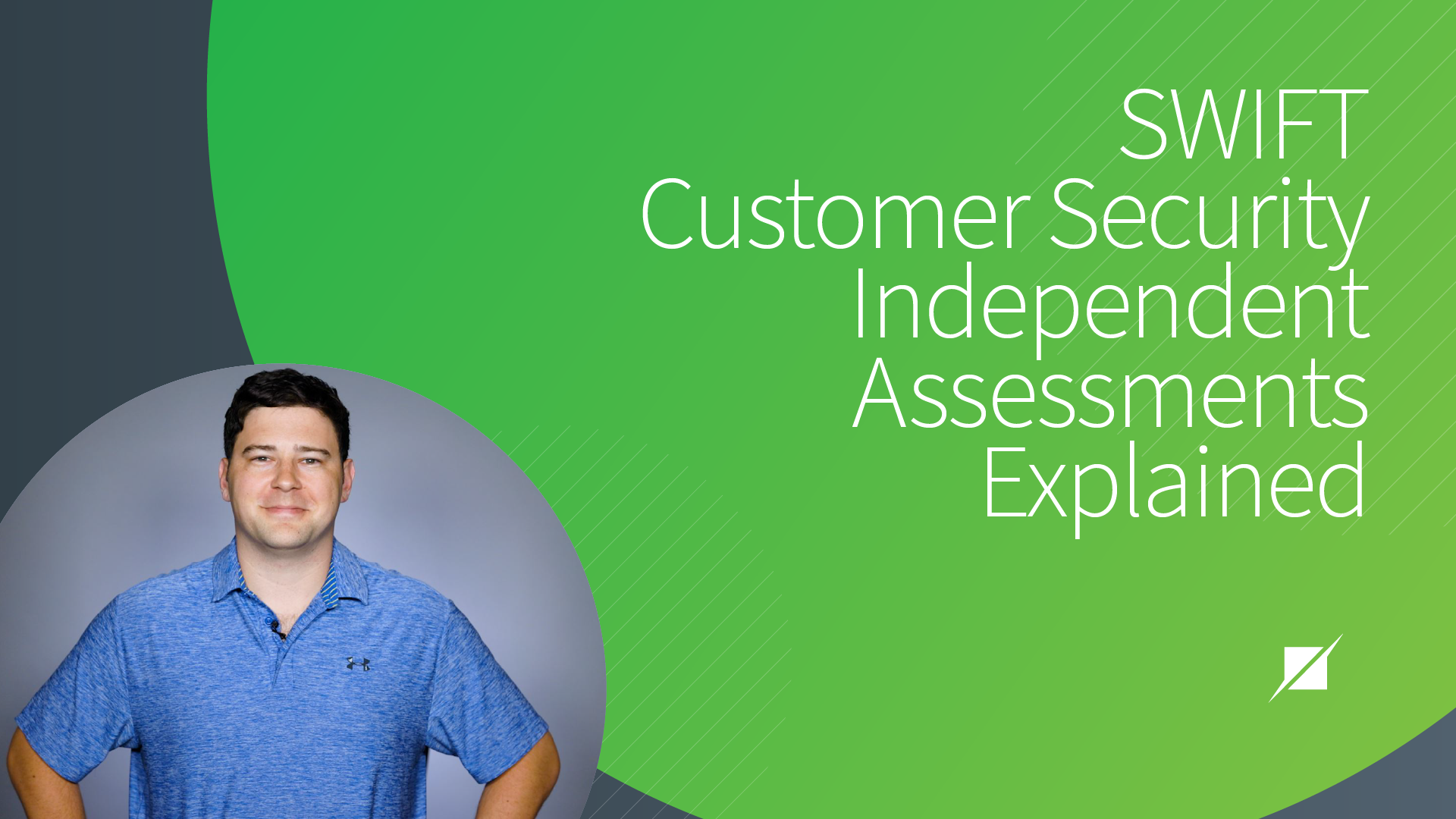 What is a SWIFT Customer Security Independent Assessment?